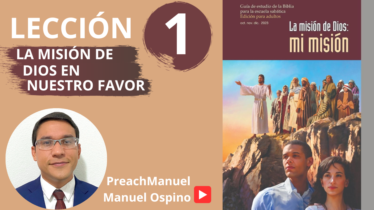 La misión de Dios en favor de nosotros: primera parte. • PreachManuel